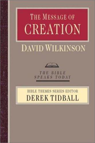 The Message of Creation: Encountering the Lord of the Universe (The ...