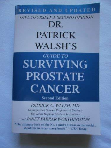 Dr Patrick Walshs Guide to Surviving Prostate Cancer, Second Edition, S ...