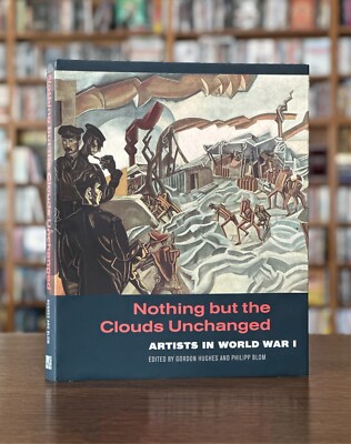 Nothing but the Clouds Unchanged : Artists in World War I~HCDJ Hughes/Blom 2014 | eBay