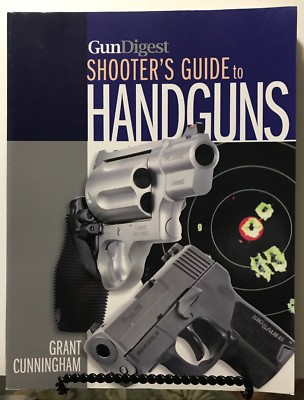 Gun Digest Shooters Guide To Handguns Grant Cunningham Judge FREE ...