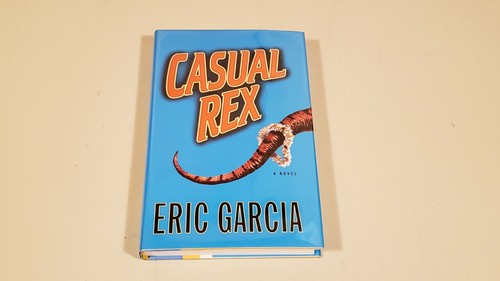 CASUAL REX by ERIC GARCIA *Signed* 9780679463078| eBay