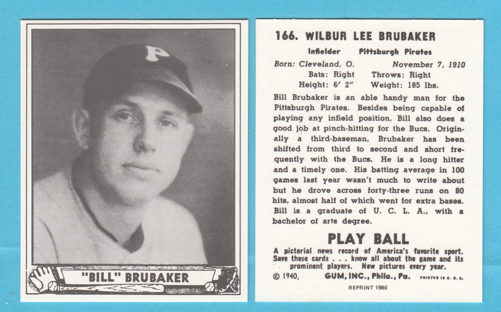 1940 Playball Reprint # 166 Bill Brubaker -- Pittsburgh Pirates Box 129 ...