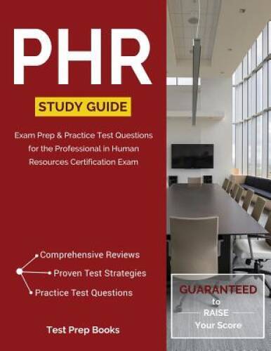 PHR Study Guide: Exam Prep & Practice Test Questions for the ...
