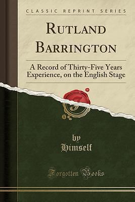Rutland Barrington : A Record of Thirty-Five Years Experience, on the ...