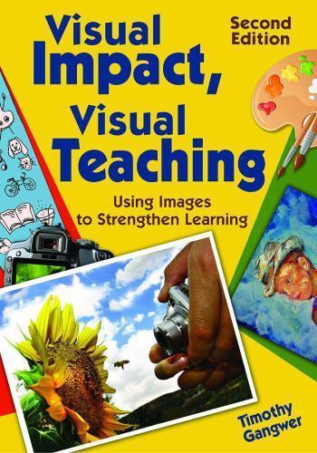 Visual Impact, Visual Teaching: Using Images to Strengthen Learning ...
