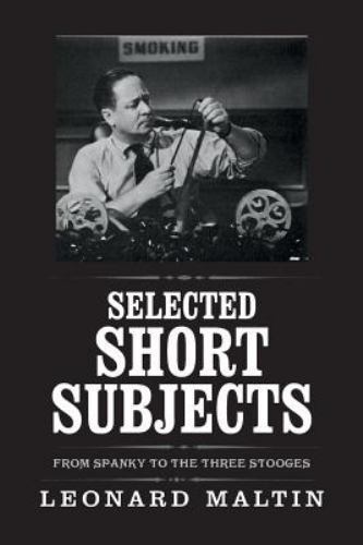 Selected Short Subjects by Leonard Maltin (2015, Trade Paperback) for ...