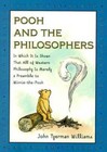 Pooh and the Philosophers : In Which It Is Shown That All of Western ...