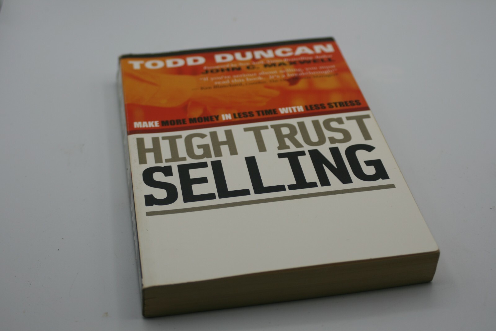 High Trust Selling Make More Money in Less Time with Less Stress Todd ...