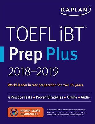 Kaplan Test Prep Ser.: TOEFL IBT Prep Plus 2018-2019 : 4 Practice Tests ...