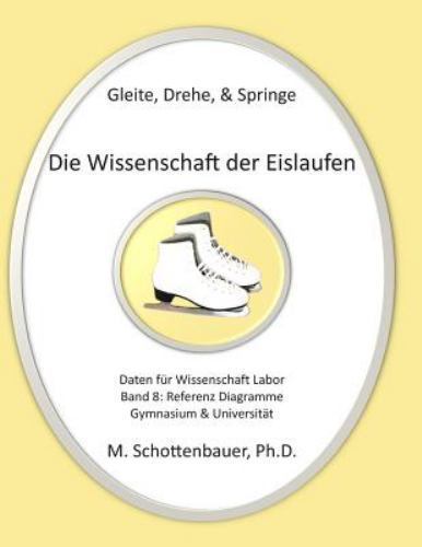 Gleite, Drehe, and Springe : Die Wissenschaft der Eislaufen by M ...