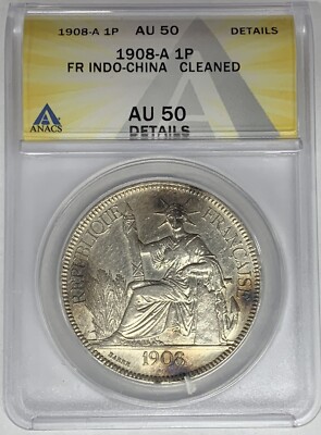 1908 French Indo-China 1 Piastre Coin ANACS AU 50 Details Cleaned W6 | eBay