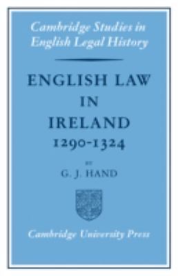 Cambridge Studies in English Legal History Ser.: English Law in Ireland ...