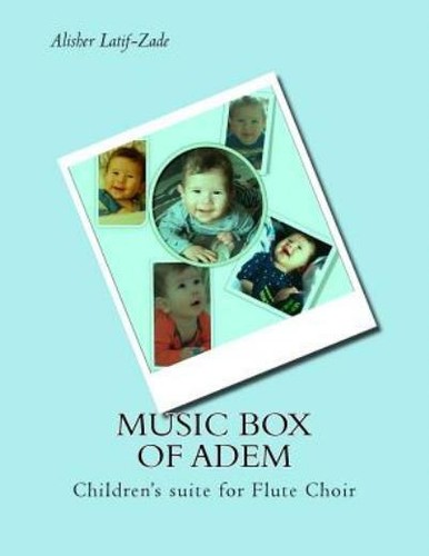 Music Box Of Adem: Children's Suite For Flute Choir 9781542604093 | eBay