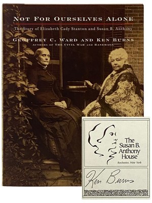 Not for Ourselves Alone: The Story of Elizabeth Cady Stanton and Susan ...