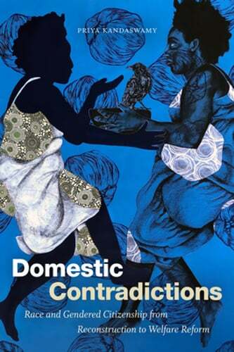 Domestic Contradictions: Race and Gendered Citizenship from ...