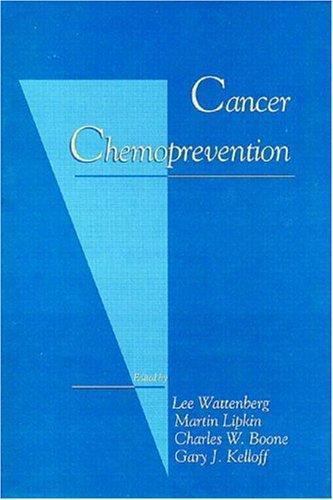 Cancer Chemoprevention by Gary J. Kelloff, Lee Wattenberg, Martin ...