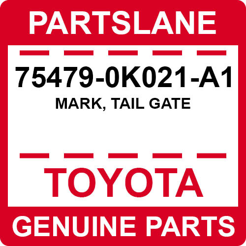 75479-0K021-A1 Toyota OEM Genuine MARK, TAIL GATE | eBay