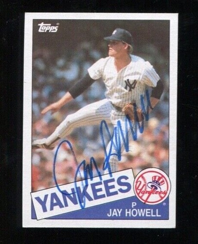1985 Topps - JAY HOWELL - Hand Signed Autograph Card - NEW YORK YANKEES ...
