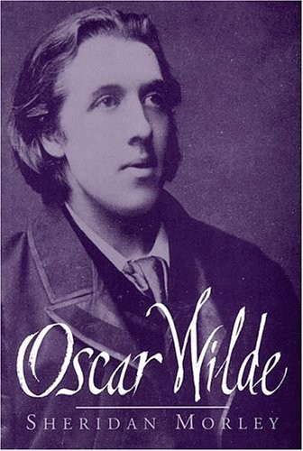 Oscar Wilde By Sheridan Morley, Oscar Wilde 9781557833303| eBay