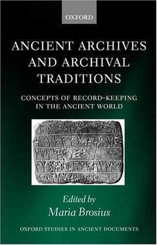 Oxford Studies in Ancient Documents Ser.: Ancient Archives and Archival ...