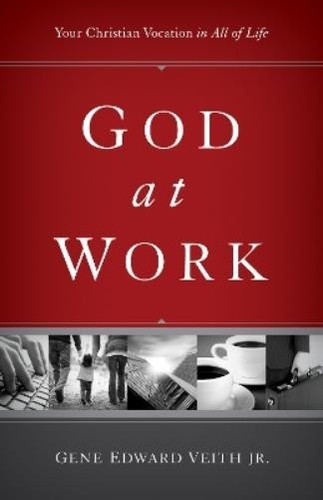 Gene Edward Veith Jr. God at Work (Taschenbuch) Focal Point (US IMPORT ...