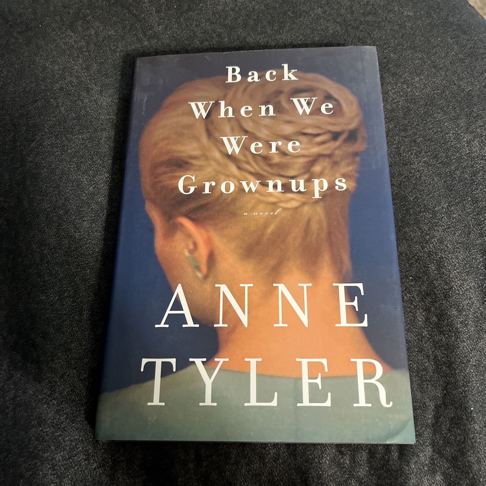 Tyler, Anne: Back When We Were Grownups (2001) Knopf 1st Edition, HC/DJ ...