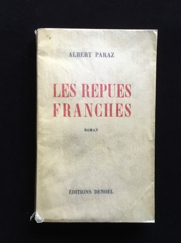 ALBERT PARAZ - LES REPUES FRANCHES - ED DENOËL (1937) DÉDICACÉ | eBay