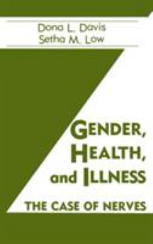 Gender, Health and Illness : The Case of Nerves by Setha M. Low (1989 ...