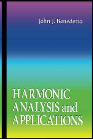 Harmonic Analysis and Applications - Hardcover, by Benedetto John J ...