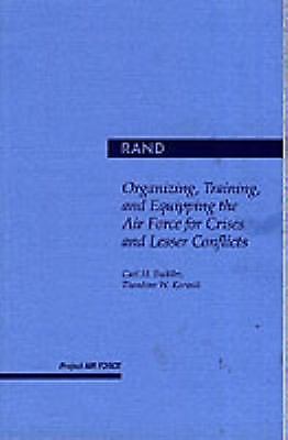 Organizing, Training, and Equipping the Air Force for Crises and Lesser ...