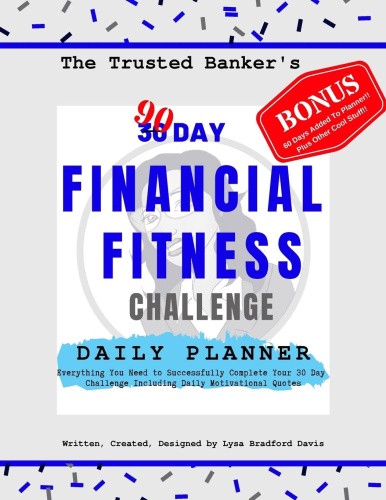 The Trusted Banker's 90 Day Financial Fitness Challenge Daily Planner ...