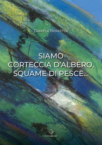 Libri Berretta Daniela - Siamo Corteccia D'albero, Squame Di Pesce ...