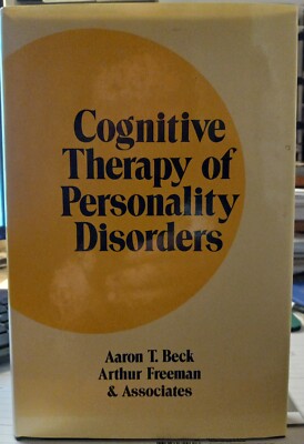 Cognitive Therapy of Personality Disorders by Arthur Freeman and Aaron ...