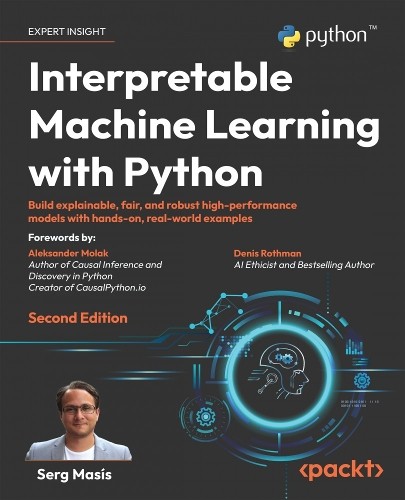 Serg Masís Interpretable Machine Learning with Python (Poche) 9781803235424 | eBay