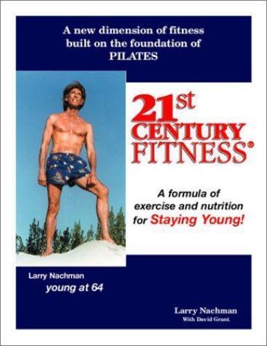 21st Century Fitness : A Formula of Exercise and Nutrition for Staying ...