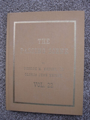 THE PASSING SCENE-VOLUME 22-GEORGE-GLORIA MEISER-BERKS COUNTY HISTORY ...