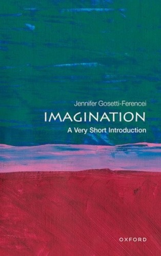 Imagination: A Very Short Introduction (Very Short Introductions ...