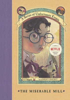 The Miserable Mill (A Series of Unfortunate Events, Book 4 ...