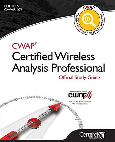 CWAP CERTIFIED WIRELESS ANALYSIS PROFESSIONAL OFFICIAL By Publishing ...
