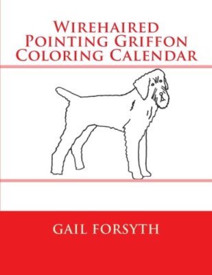 Wirehaired Pointing Griffon Coloring Calendar 9781511514118 Fast Free ...