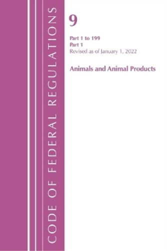 Code of Federal Regulations, Title 09 Animals and Animal Products 1-199 ...