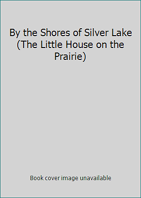 By the Shores of Silver Lake (The Little House on the Prairie) | eBay