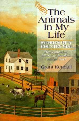 The Animals in My Life: Stories of a - Paperback, by Kendall Grant ...