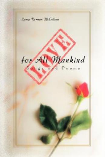 Love For All Mankind: Songs And Poems 9780595685400| eBay