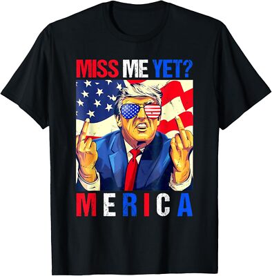 Trump Middle Finger Miss Me Yet American Flag 4th of July T-Shirt Small ...