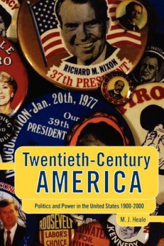 Twentieth-Century+America%3A+Politics+and+Power+in+the+United+States+ ...