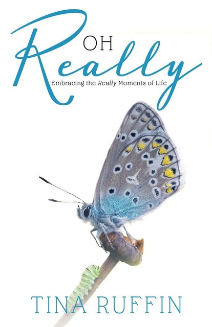 OH REALLY...Embracing the Really Moments of Life von Tina Ruffin (2020, Taschenbuch) online ...