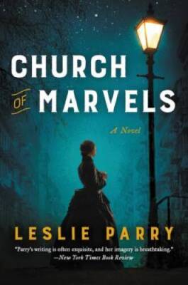 Church of Marvels: A Novel - Paperback By Parry, Leslie - VERY GOOD ...