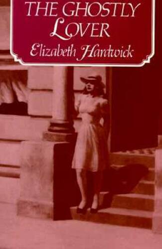 The Ghostly Lover - Paperback By Hardwick, Elizabeth - GOOD ...