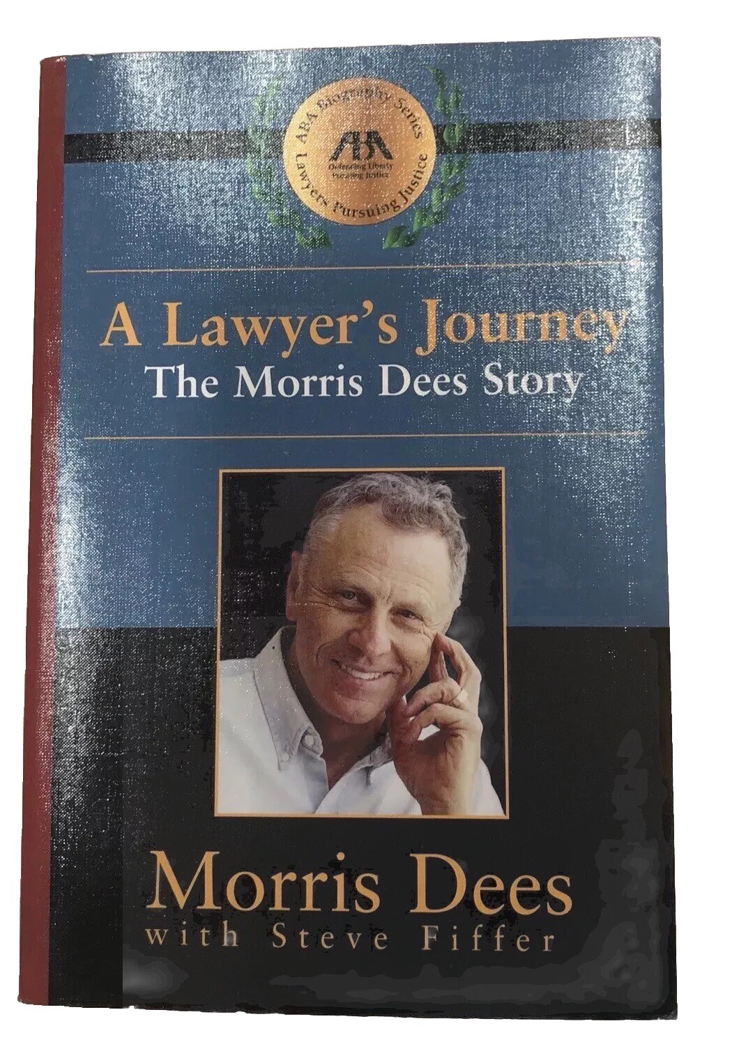 ABA Biography Ser.: A Lawyer's Journey : The Morris Dees Story by ...